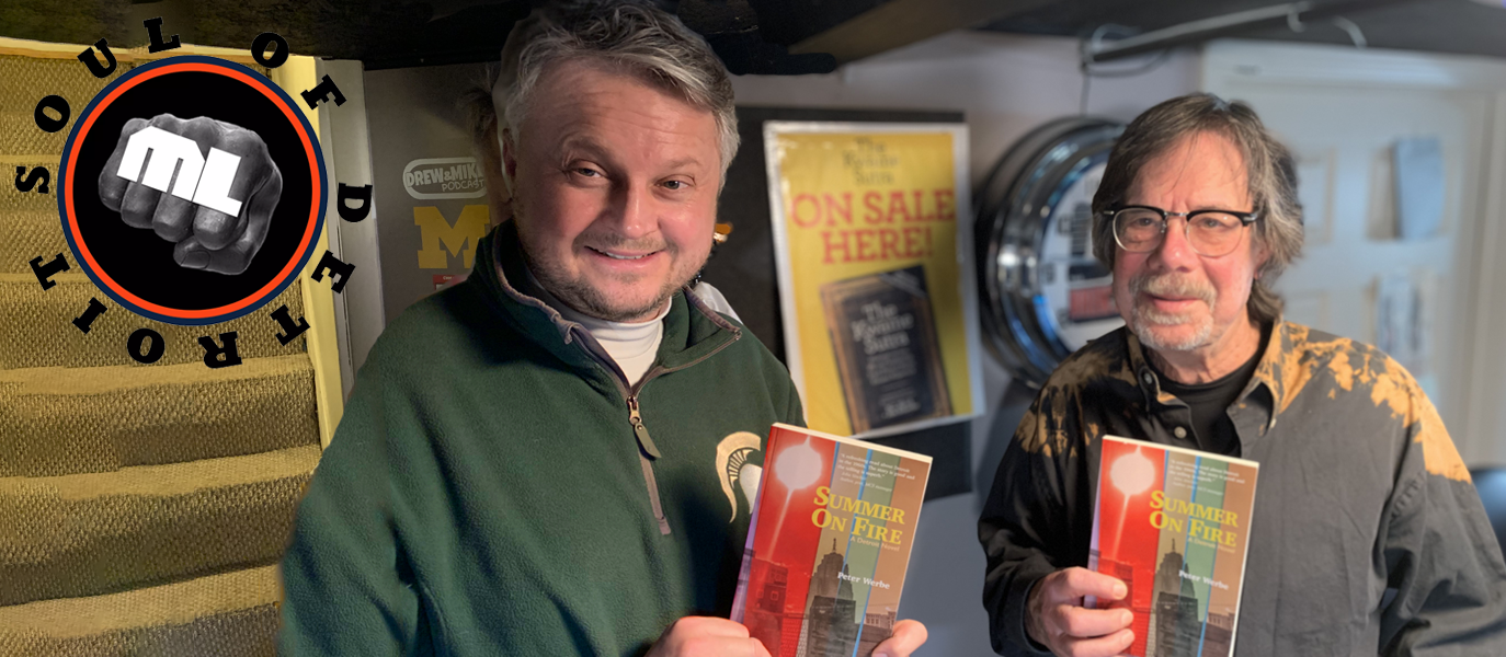 Podcast on Fire: A Werbe Story – February 1, 2022 – ML Soul of Detroit